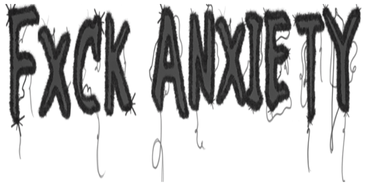 FXCK ANXIETY